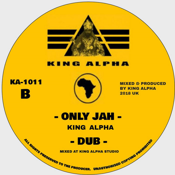 Only Jah | King Alpha | King Alpha Sound System