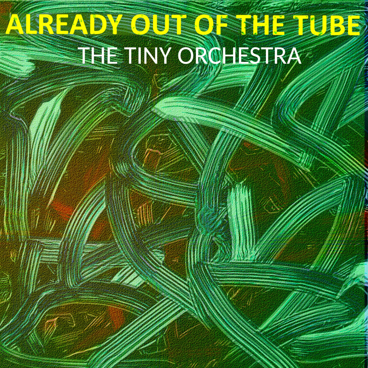 Already Out of the Tube | The Tiny Orchestra