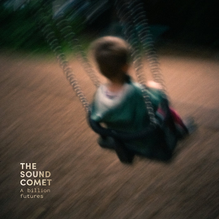 A Billion Futures | The Sound Comet