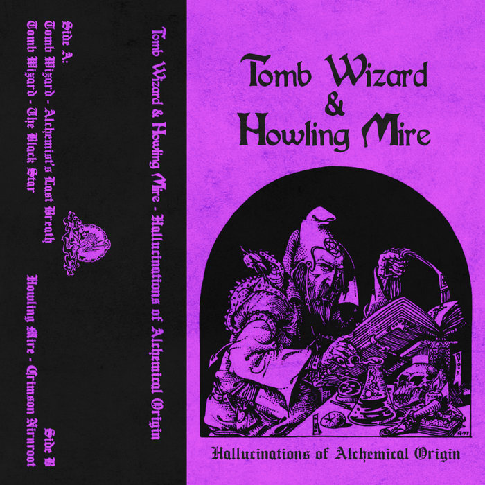 Hallucinations of Alchemical Origin | Tomb Wizard / Howling Mire ...