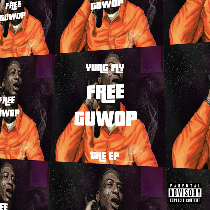 Free Guwop | Yung Fly