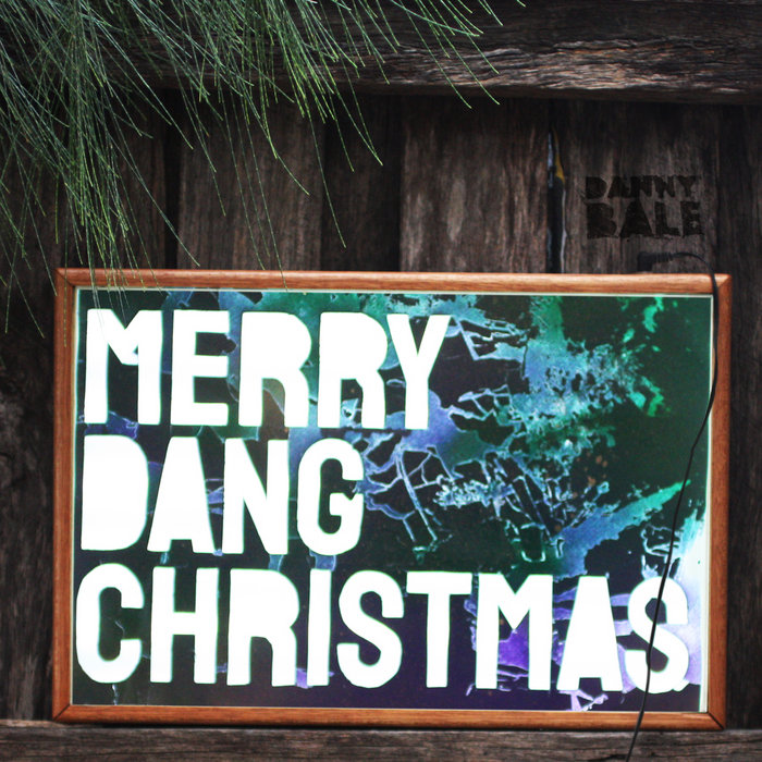 Merry Dang Christmas | Danny Bale