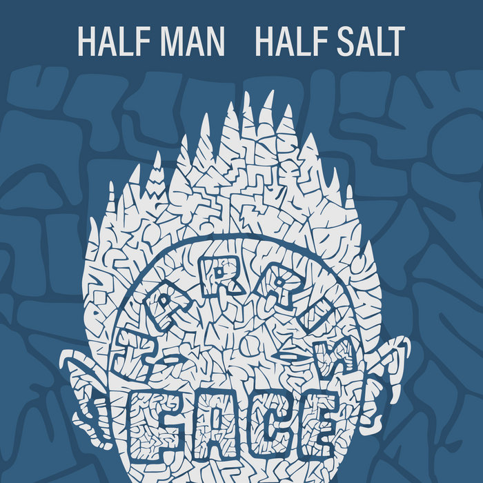 Half Man Half Salt | Harris Face