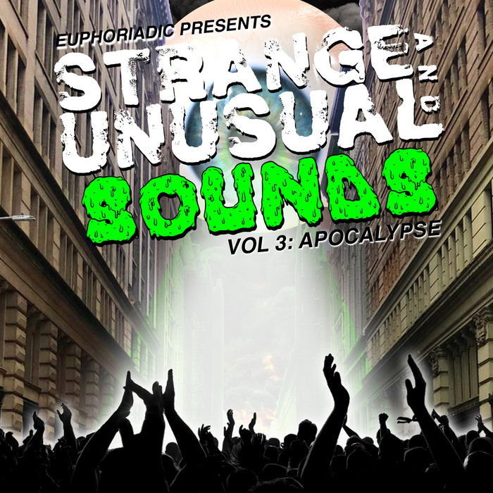 Strange & Unusual Sounds Volume 3 | Euphoriadic
