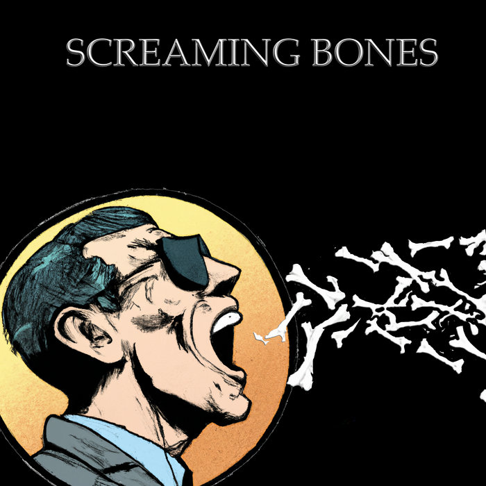Screaming Bones | Screaming Bones