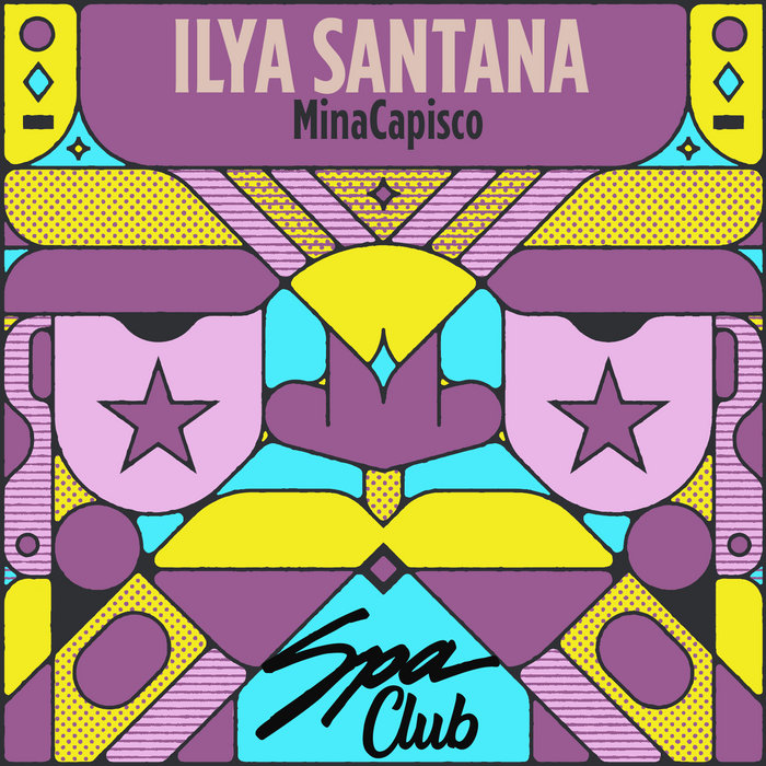[SPC182] ILYA SANTANA - MinaCapisco | ILYA SANTANA | Spa In Disco