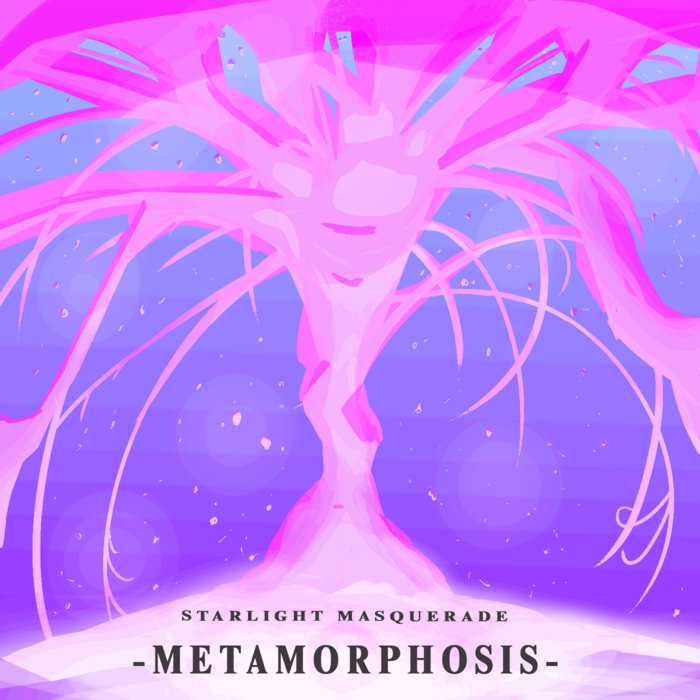 METAMORPHOSIS | STARLIGHT MASQUERADE