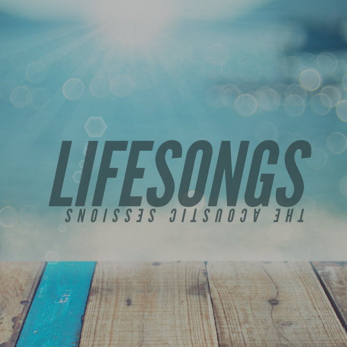 LIFESONGS EP (ACOUSTIC SESSIONS) | David Huyler