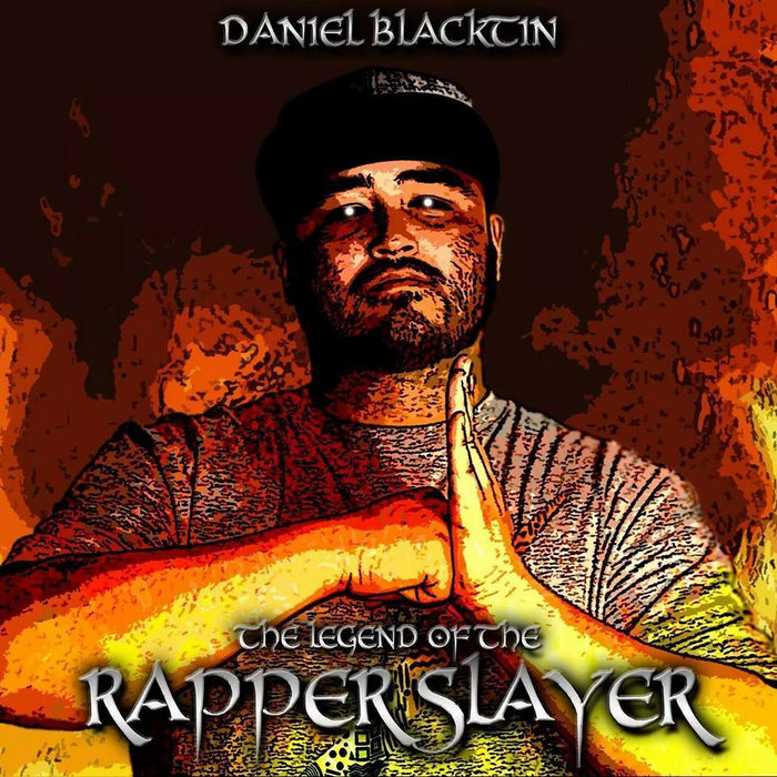 The Legend of the Rapper Slayer | Daniel Blacktin