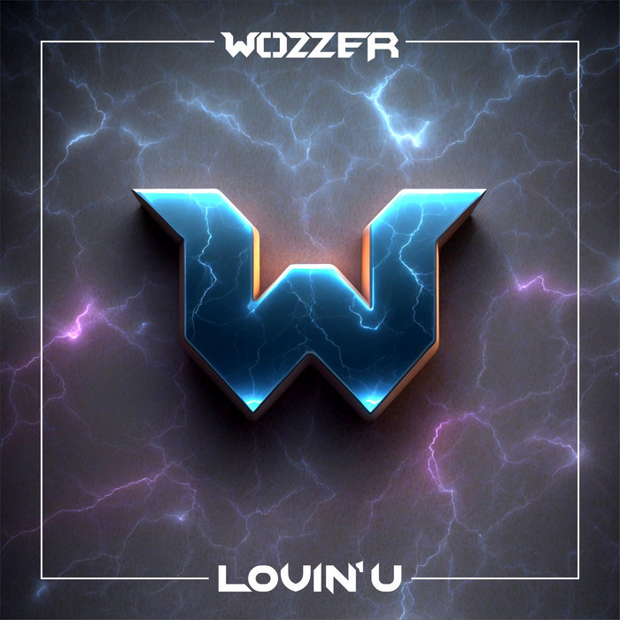 Lovin' U | Wozzer