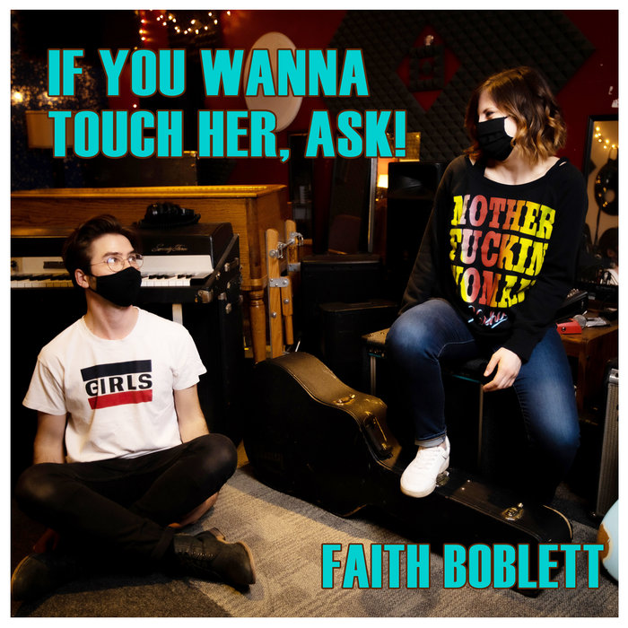 If You Wanna Touch Her, Ask! | Faith Boblett