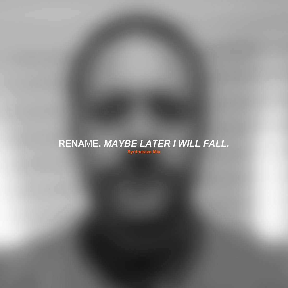 Maybe Later I Will Fall (Synthesize Mix) | Rename | Mindmodvl