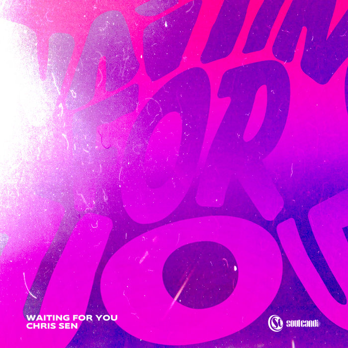 Waiting For You EP | Chris Sen | Soul Candi Records