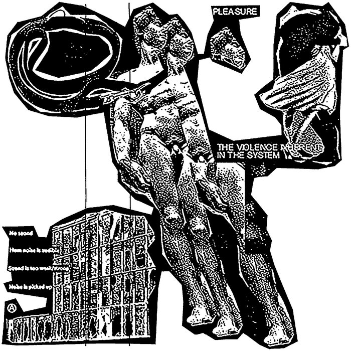 THE VIOLENCE INHERENT IN THE SYSTEM | PLEASURE