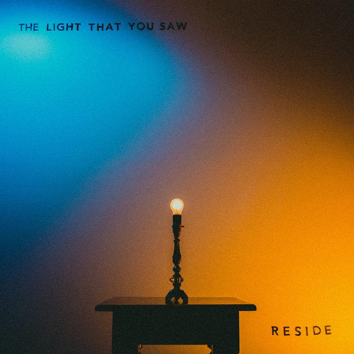 The Light That You Saw | Reside