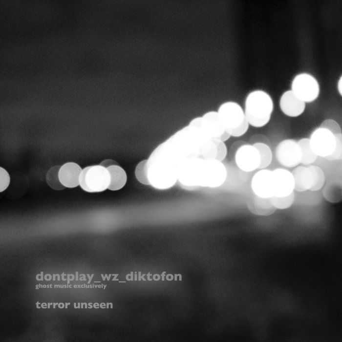 terror unseen | dontplay_wz_diktofon