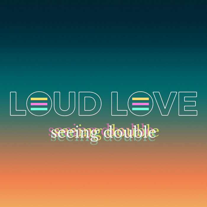 seeing double (feat. Randy Ballinger & Will West) | Loud Love