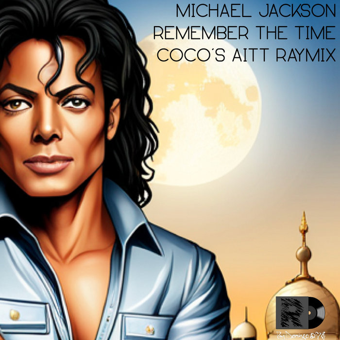 Michael Jackson "Remember The Time' Coco's AITT Raymix | DJRayDomingo