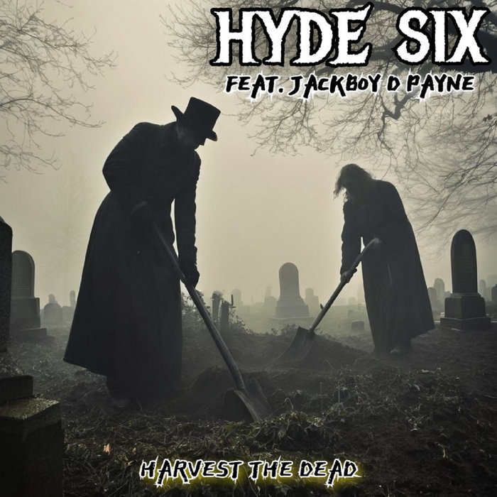 Harvest The Dead Feat. Jackboy D Payne | Hyde Six