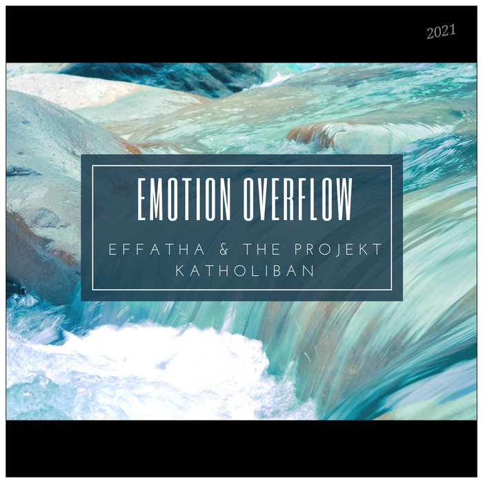 Emotion Overflow (2021) | EffaTha & The Projekt KaTholiban