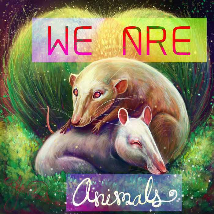 We Are Animals | D.Firely, Artemis Cephei, Maria Decotis, Francesca ...