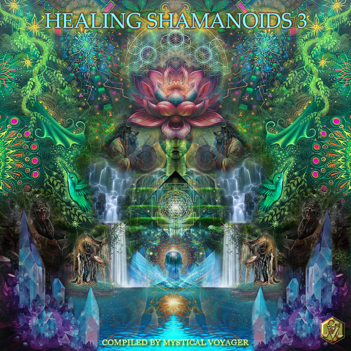HEALING SHAMANOIDS 3 - VA | Visionary Shamanics