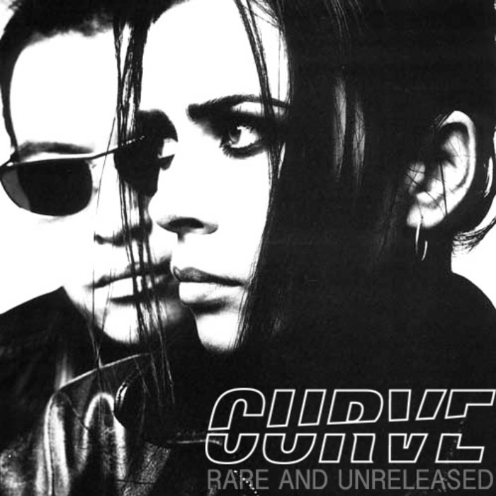 Rare and Unreleased | Curve