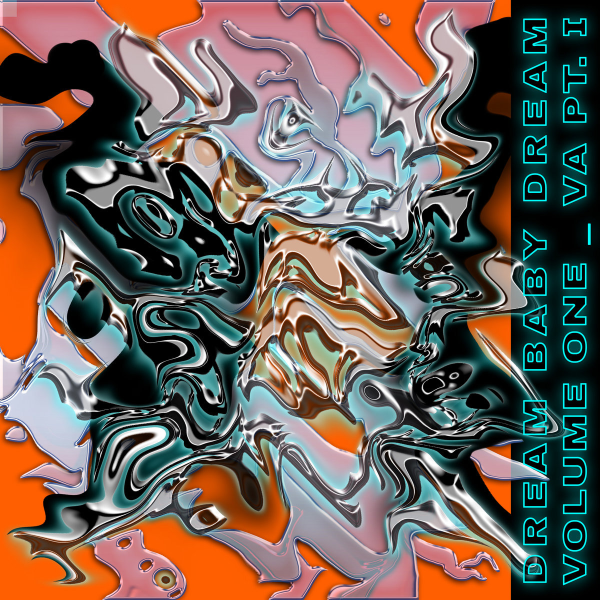 DREAM BABY DREAM Volume One, VA Part I | VARIOUS ARTISTS | DREAM BABY DREAM