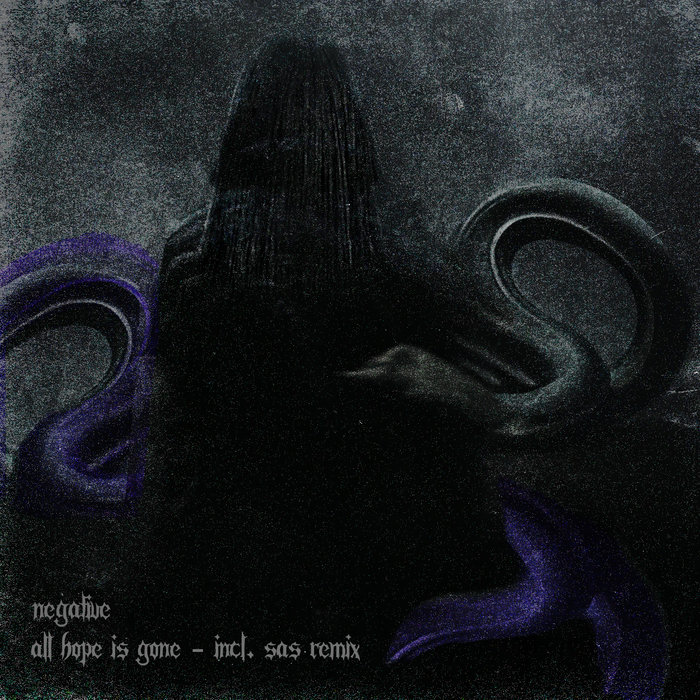 ALL HOPE IS GONE | NEGATIVE, (incl. SAS remix) | EKSTASIS