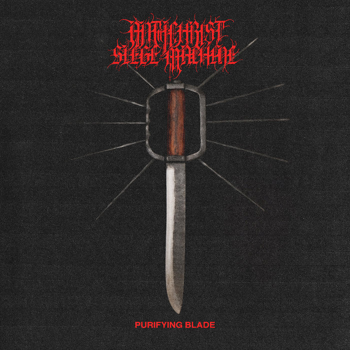 Purifying Blade | Antichrist Siege Machine | Stygian Black Hand