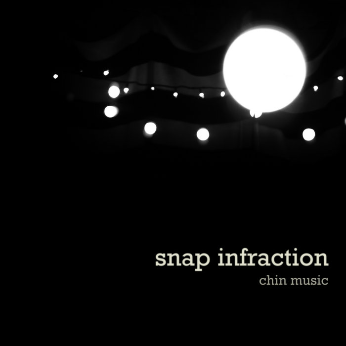 Chin Music | Snap Infraction