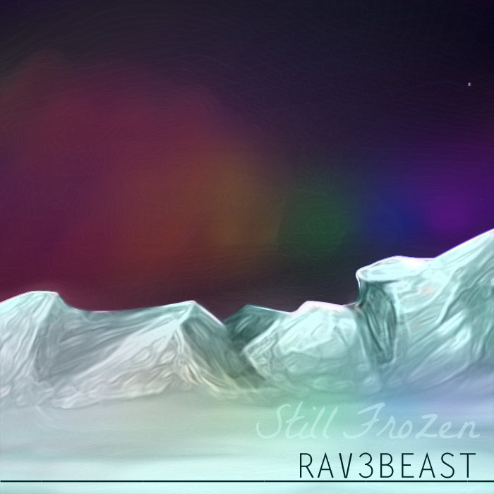 Still Frozen | RAV3BEAST