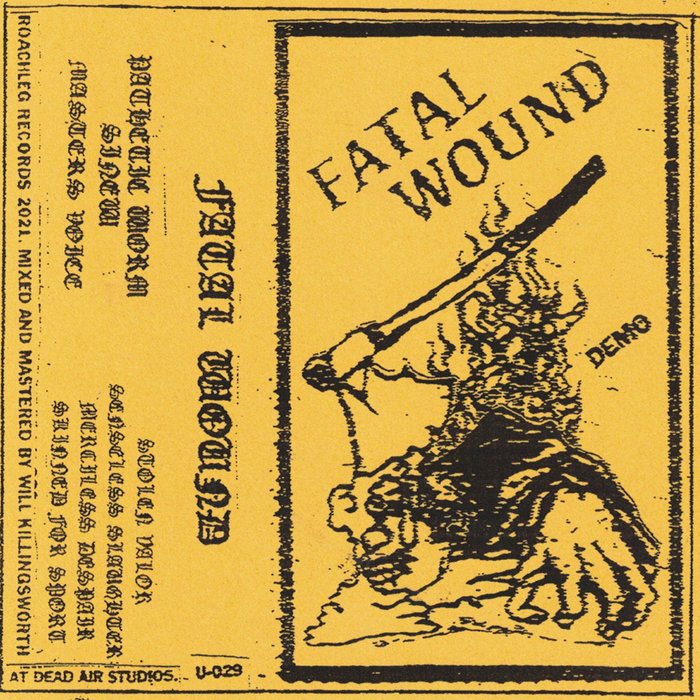 DEMO | FATAL WOUND | ROACHLEG