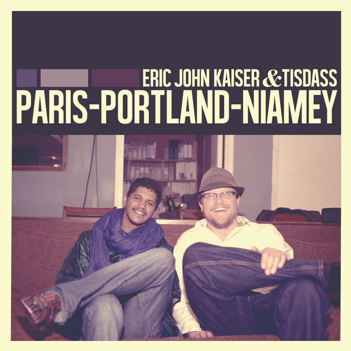 Paris, Portland, Niamey (EP) | Eric John Kaiser & Tisdass | Eric John Kaiser