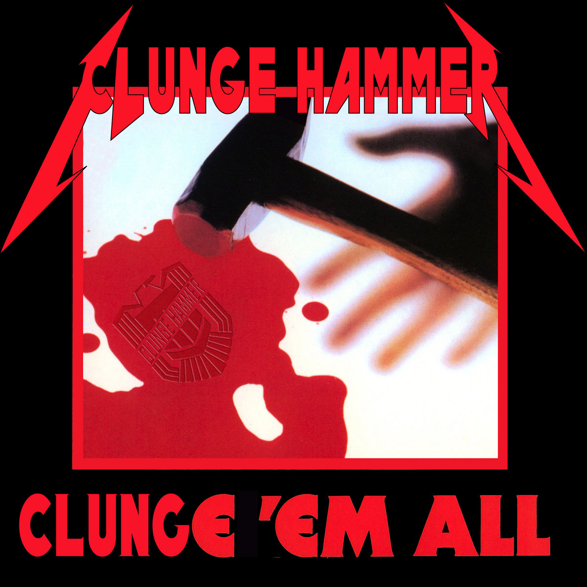 Clunge 'Em All | Clunge Hammer