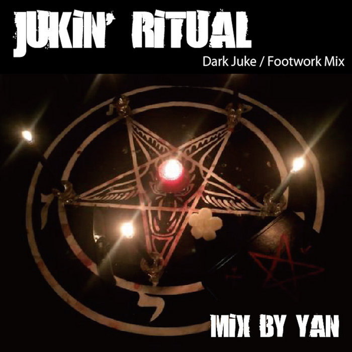 Jukin' Ritual (Dark Juke / Footwork Mix) | yan | Terminal Explosion
