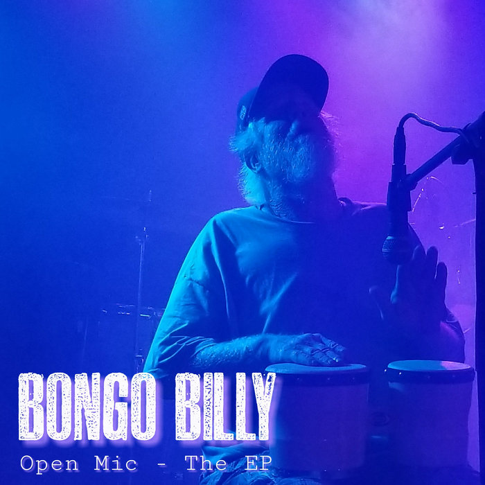 Bongo Billy - Open Mic - The EP | Bongo Billy | Teef