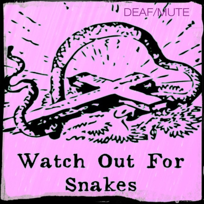 DEAF/MUTE EP | Watch Out For Snakes