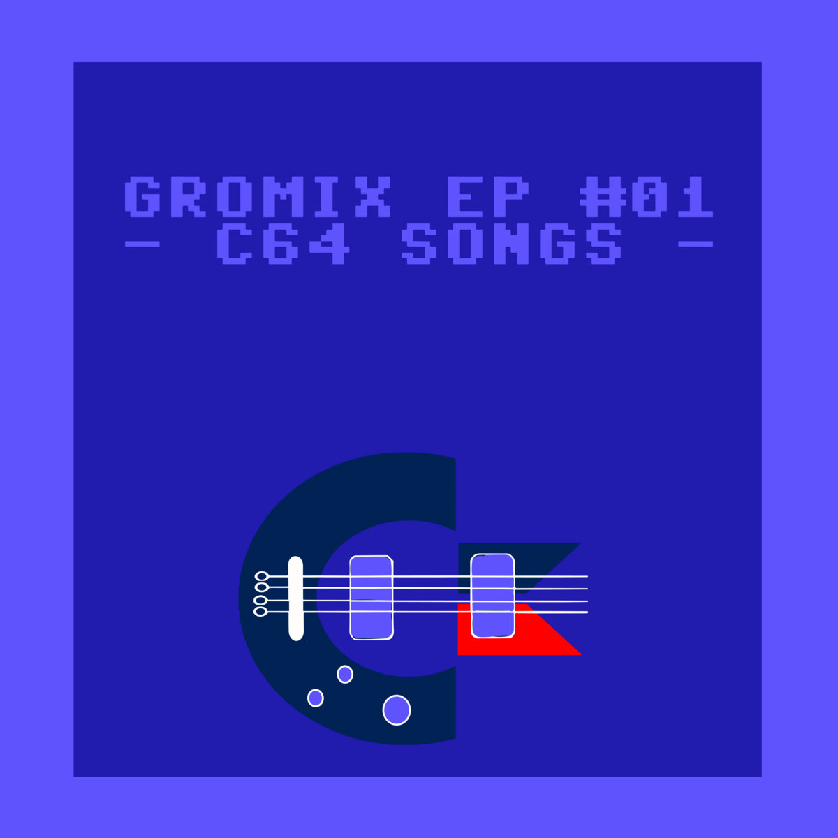 Gromix EP #01 - C64 songs | Grospixels