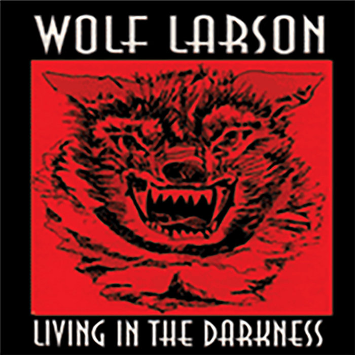 Living In The Darkness | Wolf Larson | Scott Graves