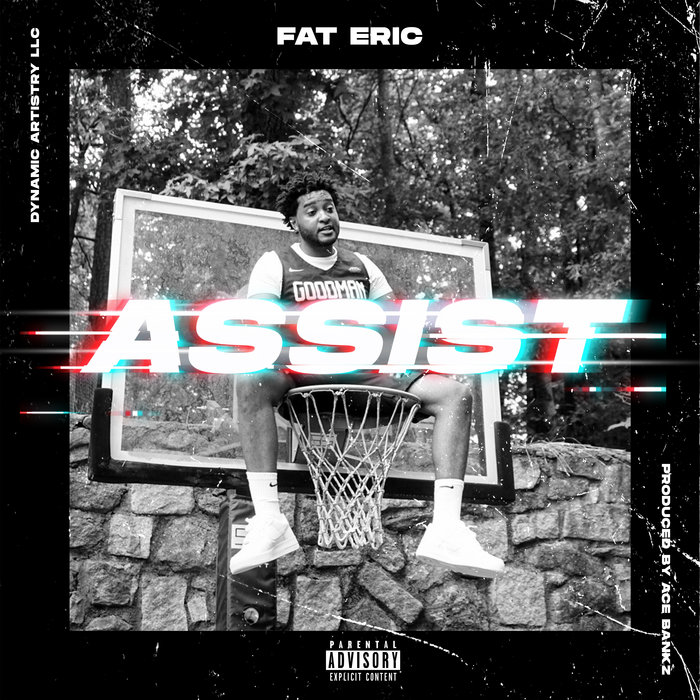 Assist | Fat Eric