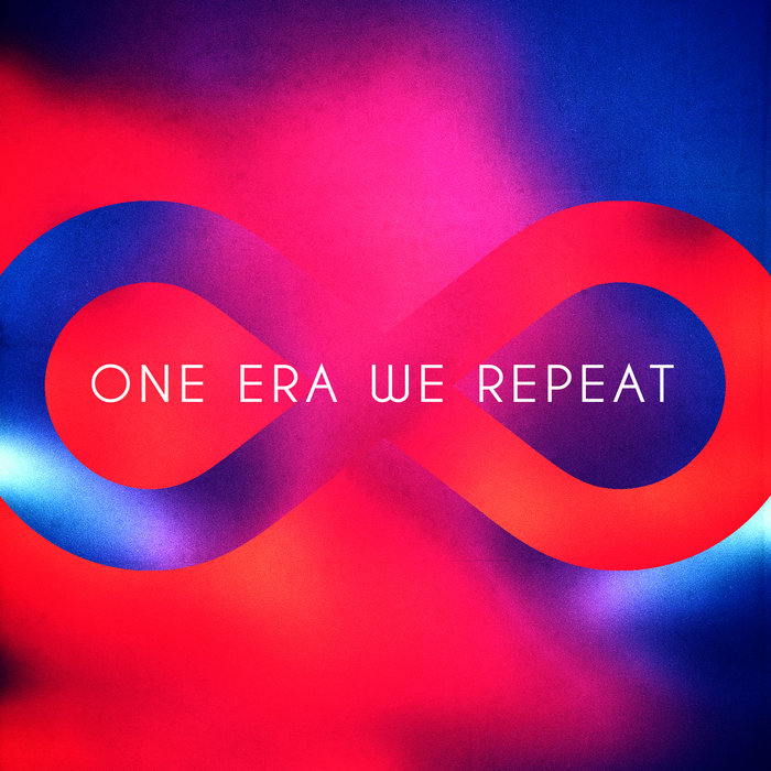 We Repeat | One Era
