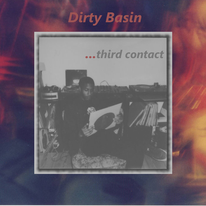 Dirty Basin • Third Contact | Dirty Basin | Some Such Records