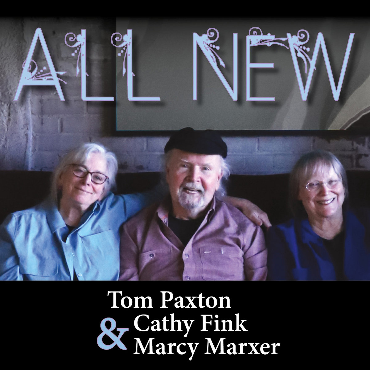 All New | Tom Paxton, Cathy Fink & Marcy Marxer | Cathy Fink & Marcy Marxer