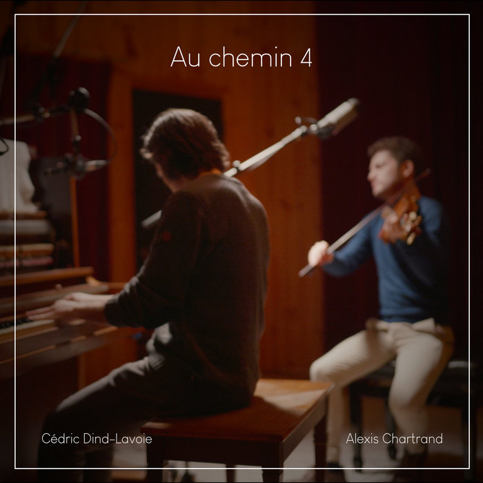 Au Chemin 4 | Alexis Chartrand & Cédric Dind-Lavoie | Alexis Chartrand