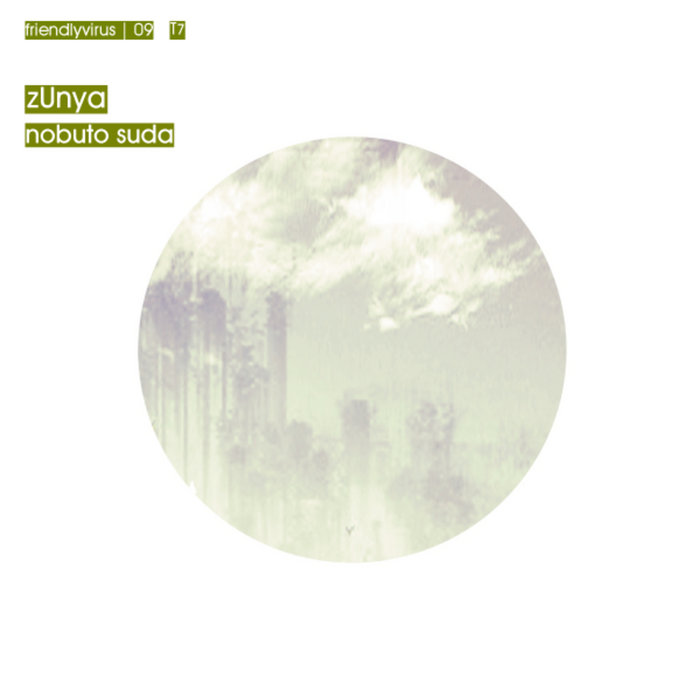 zUnya | Nobuto Suda | Friendly Virus