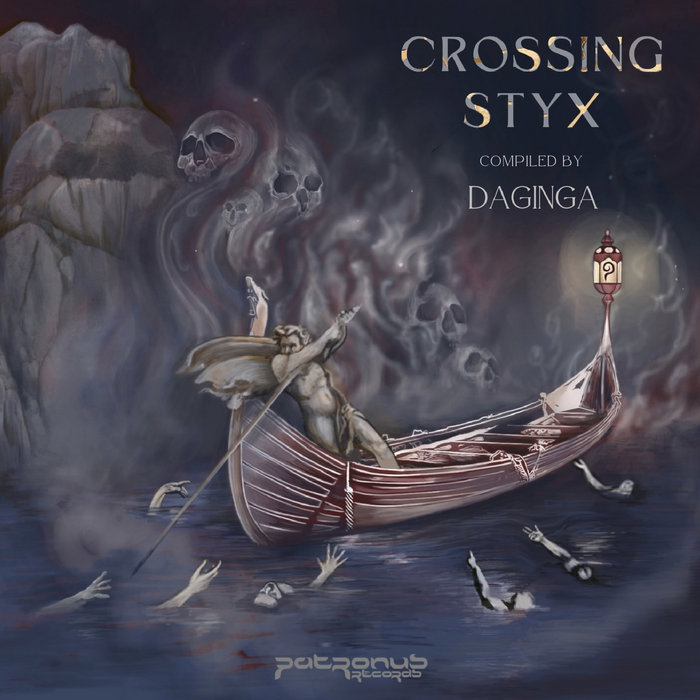 Crossing Styx | Various Artists Compiled by Daginga | Patronus Records