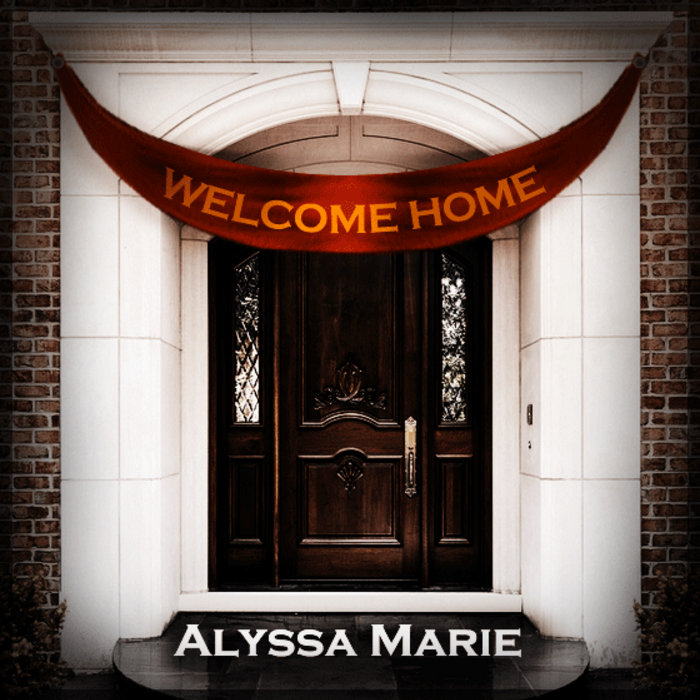 Welcome Home | Alyssa Marie