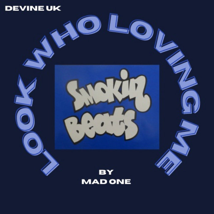 Look Who Loving Me | Mad One Dj | Devine Uk Label