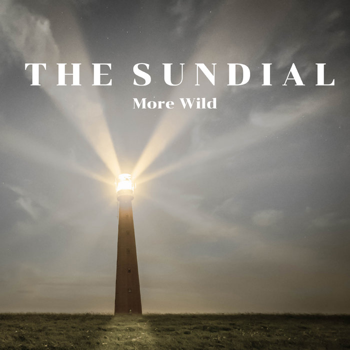More Wild | The Sundial